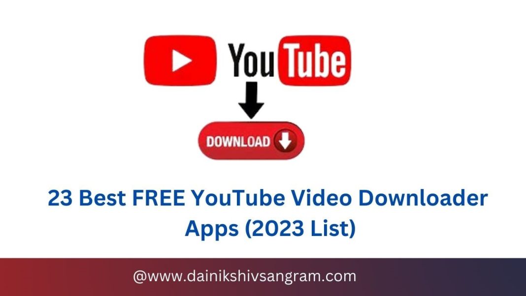 23 Best FREE YouTube Video Downloader Apps (2023 List)